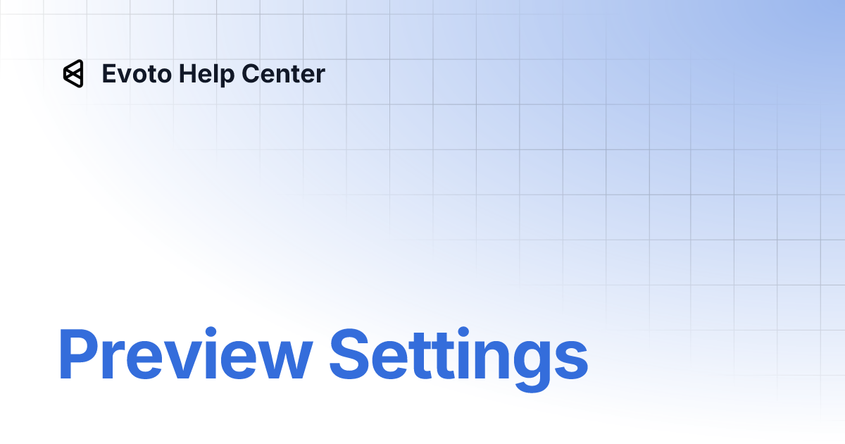 Preview Settings | Evoto Help Center