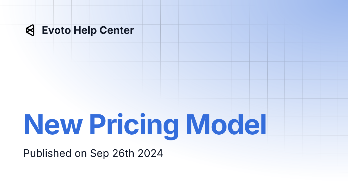 New Pricing Model | Evoto Help Center